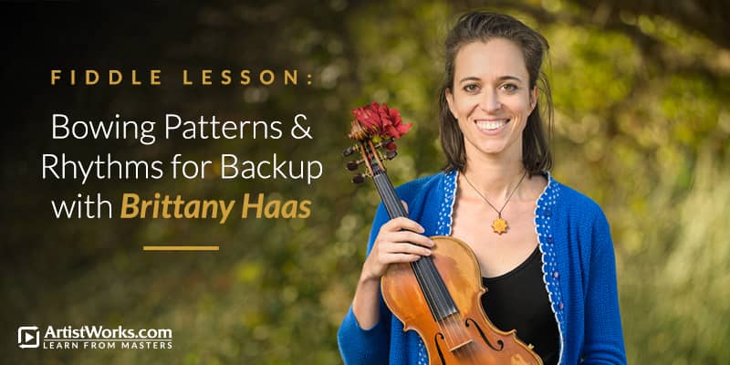 Fiddle Lesson: Bowing Patterns & Rhythms for Backup - ArtistWorks Blog