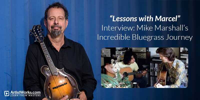 “Lessons with Marcel” Interview: Mike Marshall’s Incredible Bluegrass ...