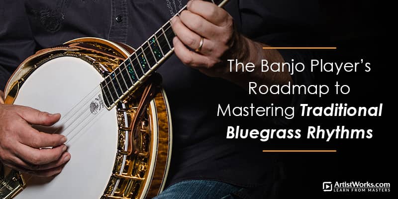 The Banjo Player’s Roadmap to Mastering Traditional Bluegrass Rhythms ...