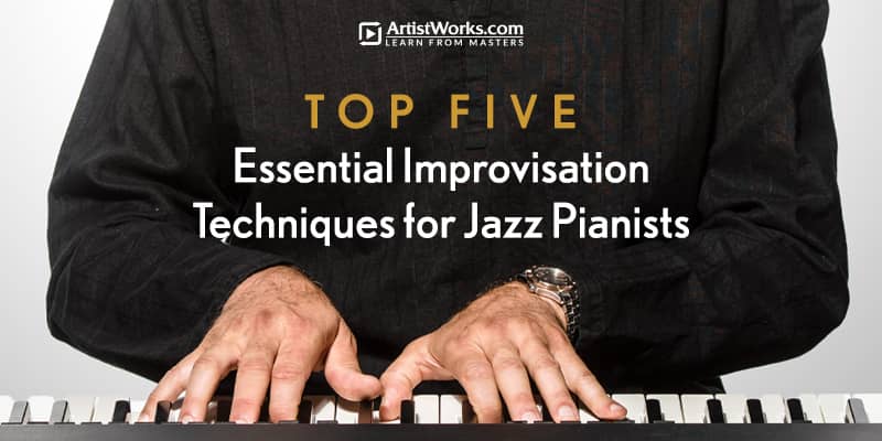 Top 5 Essential Improvisation Techniques for Jazz Pianists ...