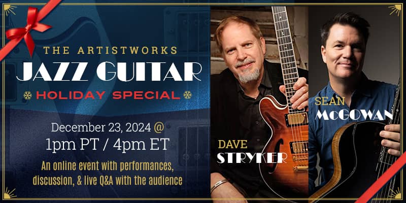 The ArtistWorks Jazz Guitar Holiday Special with Dave Stryker & Sean ...