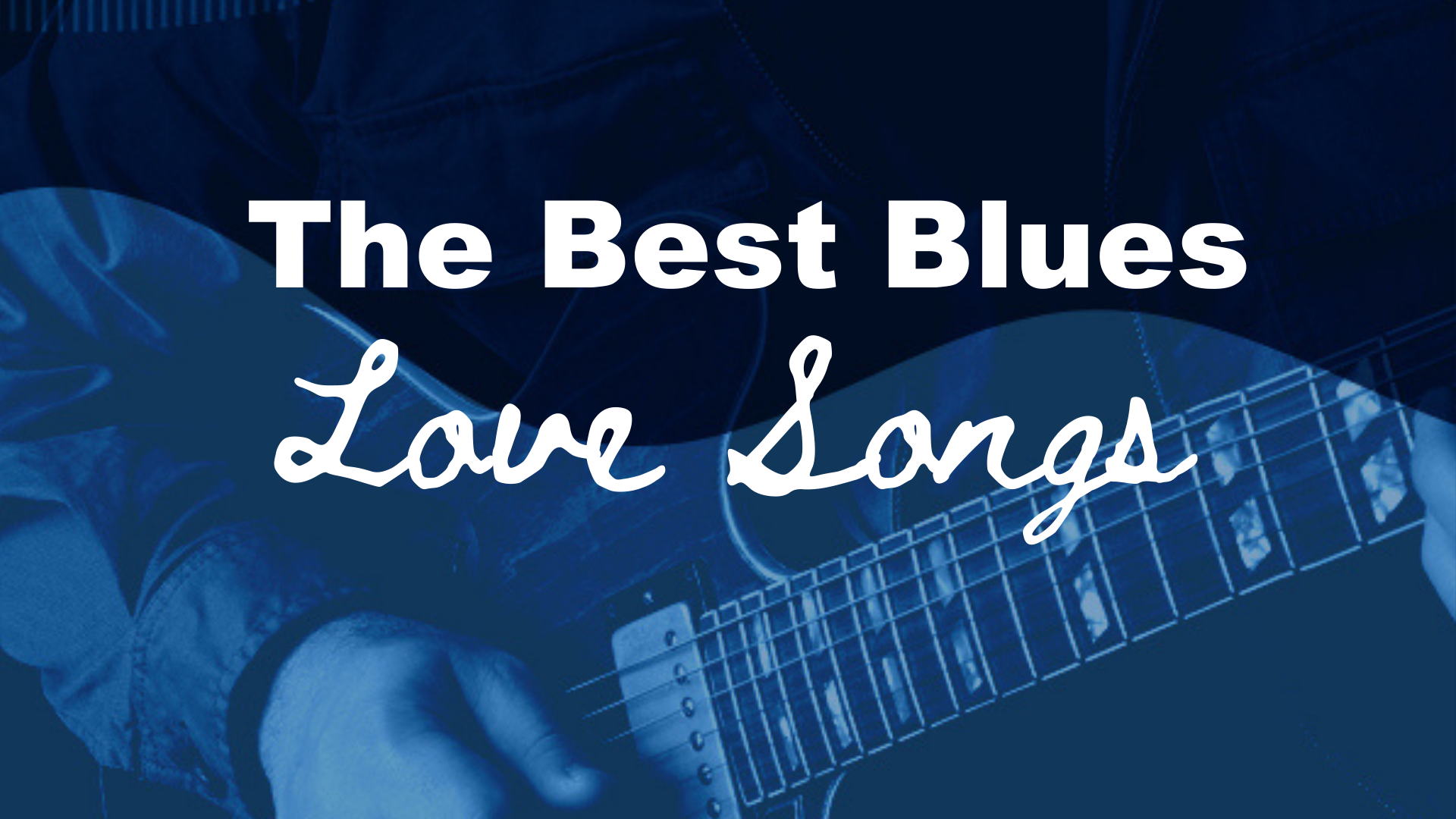 Best Blues Love Songs: Learn Expression, Phrasing, and Feel from the ...